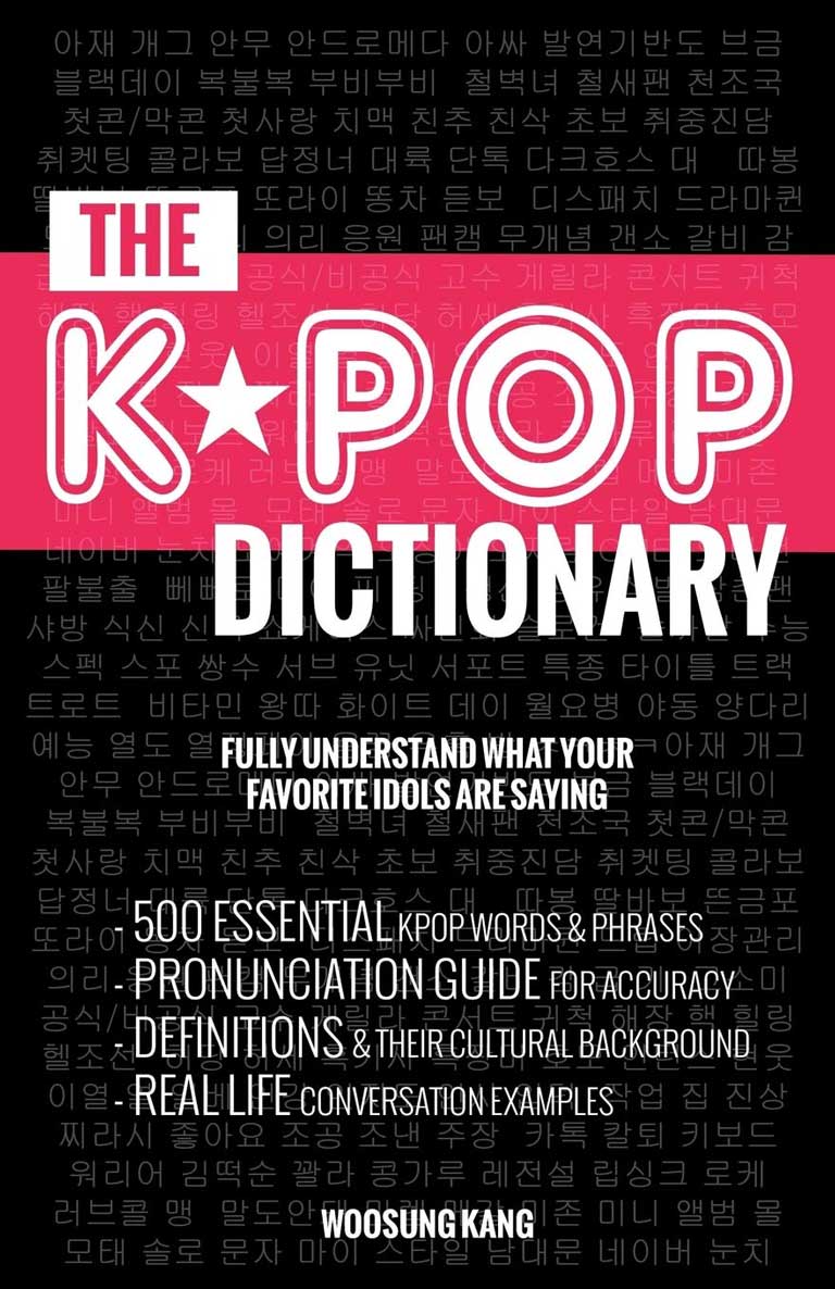 The KPOP Dictionary: 500 Essential Korean Slang Words and Phrases Every ...