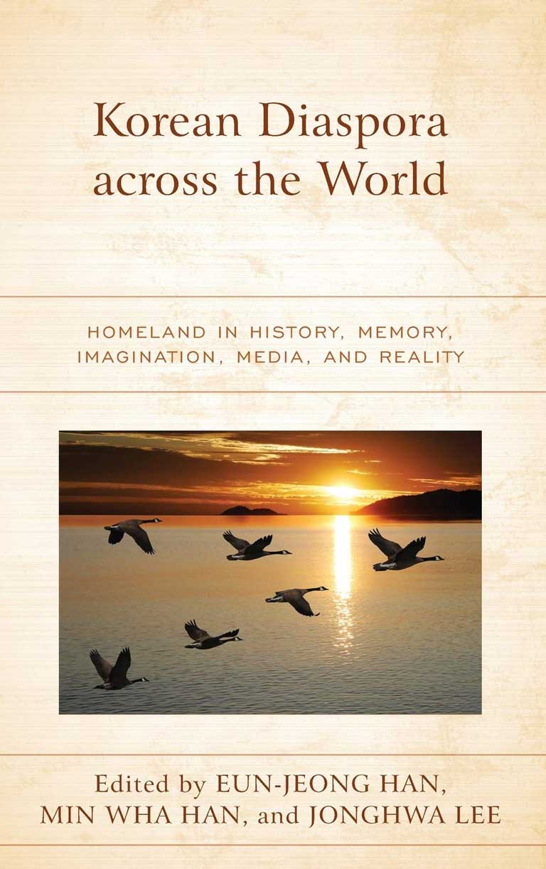 Korean Diaspora across the World: Homeland in History, Memory ...