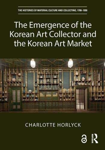 The Emergence of the Korean Art Collector and the Korean Art Market ...