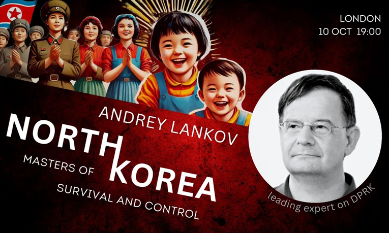 Andrei Lankov: North Korea — Masters of Survival and Control | London ...