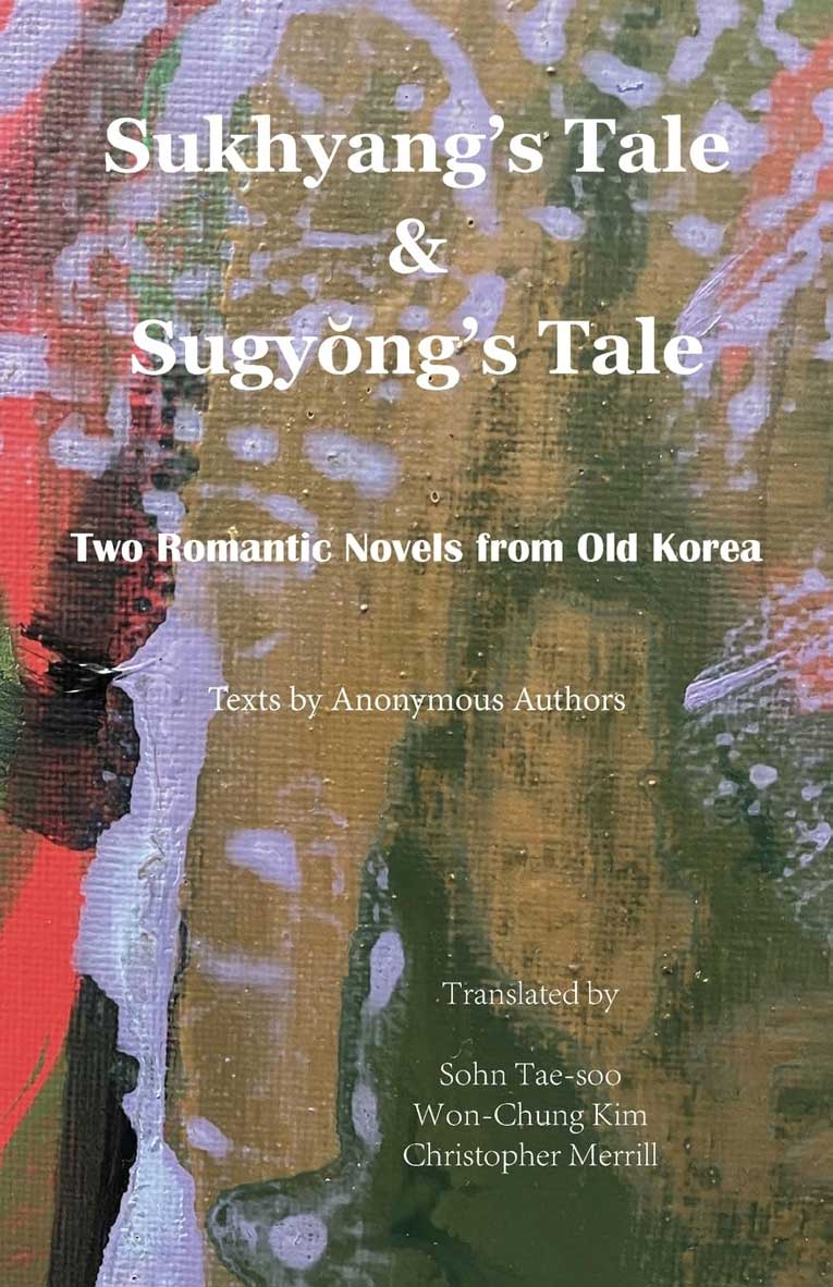 Sukhyang’s Tale & Sugyŏng’s Tale: Two Romantic Novels from Old Korea ...
